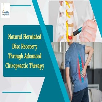 Natural Herniated Disc Recovery Through Advanced Chiropractic Therapy | PDF