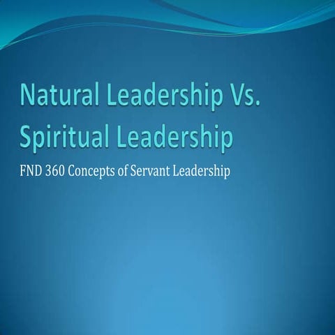 Natural leadership vs_spiritual_leadersh | PPTX