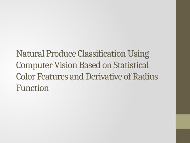 Natural Produce Classification Using Computer Vision Based On Statistical Color Features And
