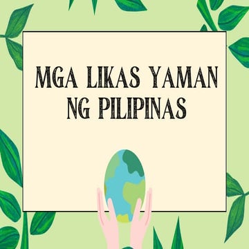 Likas na yaman ng pilipinas | PPTX