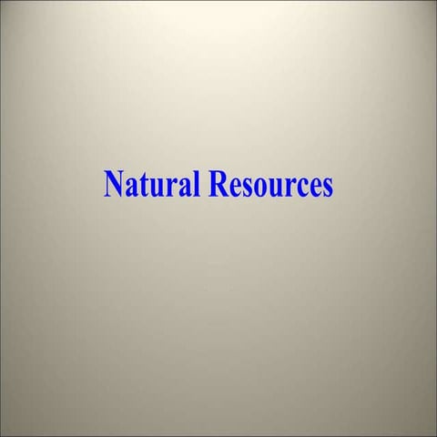 Natural Resources and its types in detail | PPT