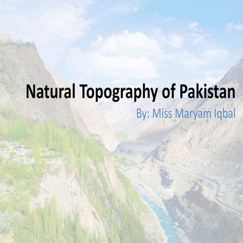Natural topography of pakistan 2 | PPTX
