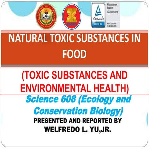NATURAL TOXIC SUBSTANCES IN FOOD BY WELFREDO JR LUBRICO YU | PPTX