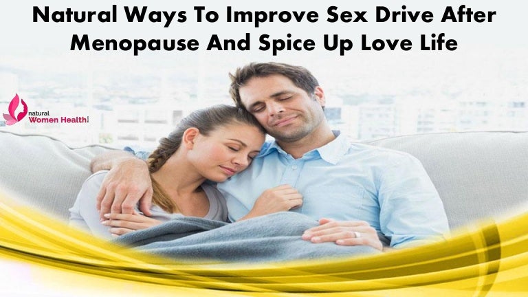 Natural Ways To Improve Sex Drive After Menopause And Spice Up Love L…