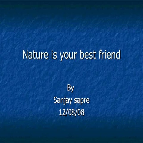 Nature is our best friend | PPT
