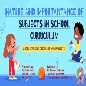 NATURE AND IMPORTANCE OF SUBJECTS IN SCHOOL CURRICULUM - SHUBHAM SAINI.pptx