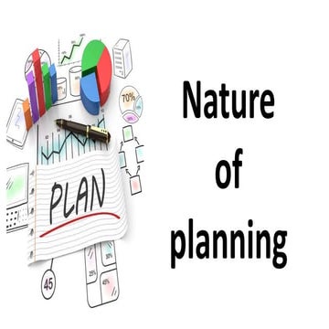 A presentation on the Nature of planning | PPTX