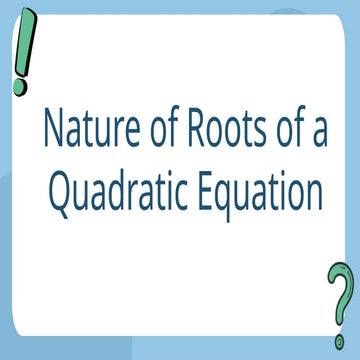 Nature of the roots of a quadratic equation | PPTX