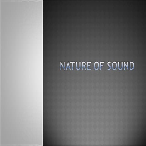 Nature Of Sound | PPT