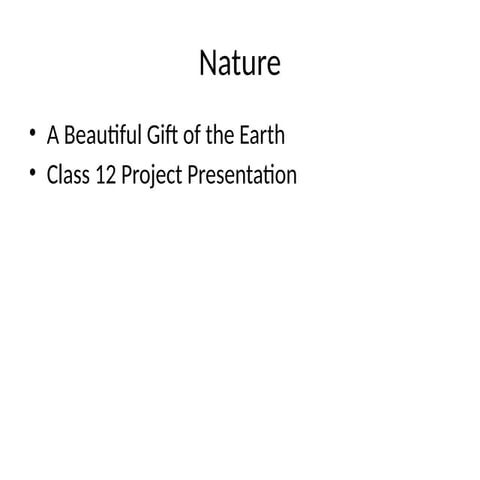 Nature_Presentation_Class12.pptxokyujnrn | PPTX