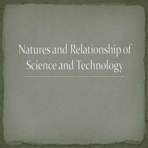 Natures and relationship of science and technology | PPTX | Science