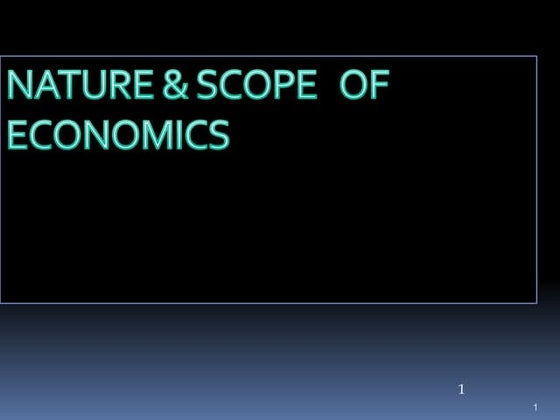 Nature and scopes of Economics | PPTX | Economy | Business and Finance