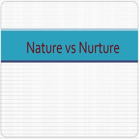 Nature vs nurture | PPTX