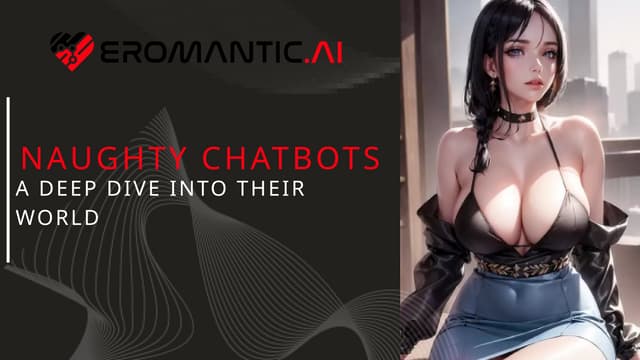 Naughty Chatbots A Deep Dive Into Their World Pptx