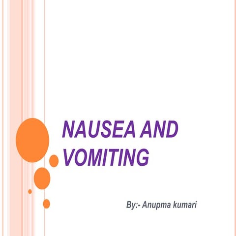 Nausea and vomiting | PPTX