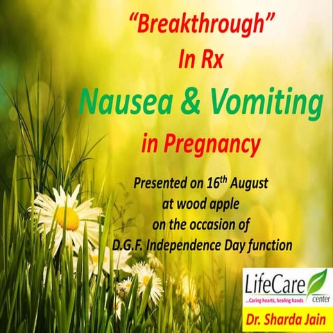“Breakthrough” In Rx Nausea & Vomiting in Pregnancy Dr Sharda Jain | PPTX