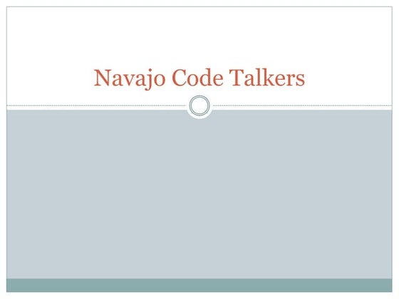 Navajo Code Talkers | PPTX | Death, Injury, or Military Conflict ...