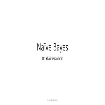 Naïve Bayes is a supervised machine learning algorithm | PPTX