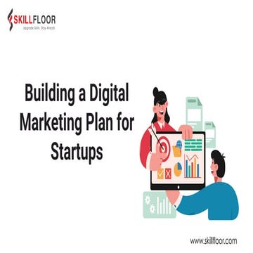 Building a Digital Marketing Plan for Startups | Skillfloor | PDF