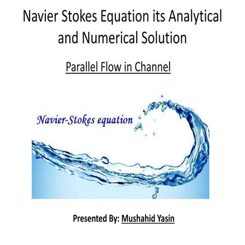 Navier Stokes Equation Its Analytical And Numerical Solution Pptx