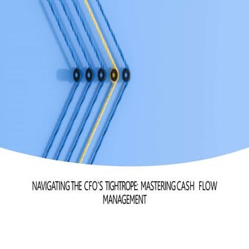navigating-the-cfos-tightrope-mastering-cash-flow-management-20240229133735Kbw6.pptx | Free Download