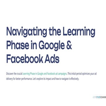 The Learning Phase in Google & Facebook Ads: What It Is and Why It ...