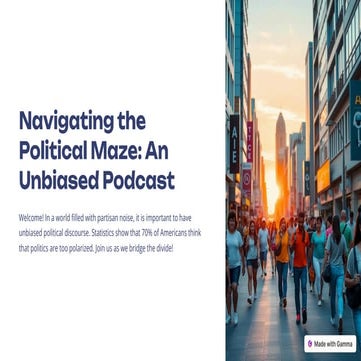 Navigating the Political Maze: An Unbiased Podcast | PPT