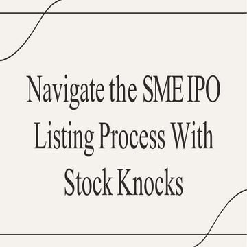 Navigate the SME IPO Listing Process with Stock Knocks | PPTX