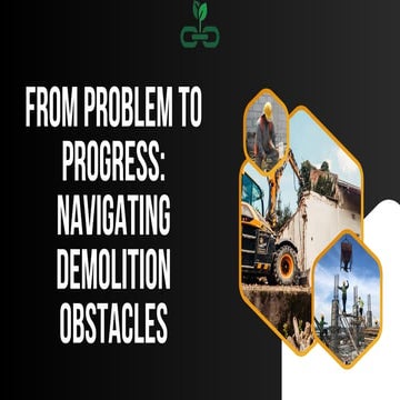 From Problem to Progress: Navigating Demolition Obstacles | PPT