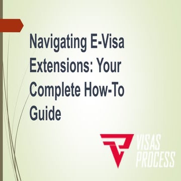 Navigating E-Visa Extensions Your Complete How-To Guide | PPTX | Travel ...