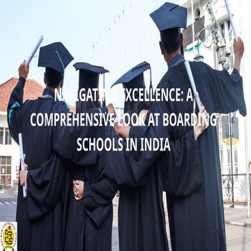 Navigating Excellence A Comprehensive Look at Boarding Schools in India ...