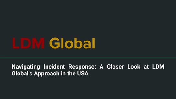 _Mastering Incident Response with LDM Global_ A Comprehensive Guide.pptx