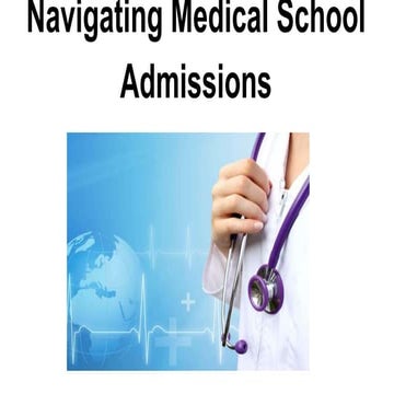 Navigating Medical School Admissions.pptx