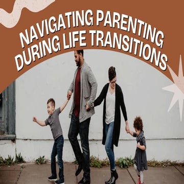 Chris Hilken on Navigating Parenting During Life Transitions | PDF