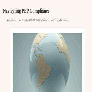 Navigating PEP Compliance: Managing High-Risk Customer Relationships. | PDF