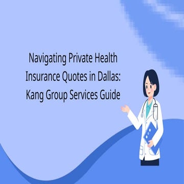 Navigating Private Health Insurance Quotes in Dallas Kang Group ...