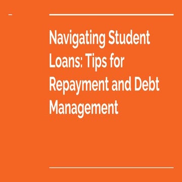 Navigating Student Loans_ Tips for Repayment and Debt Management.pdf