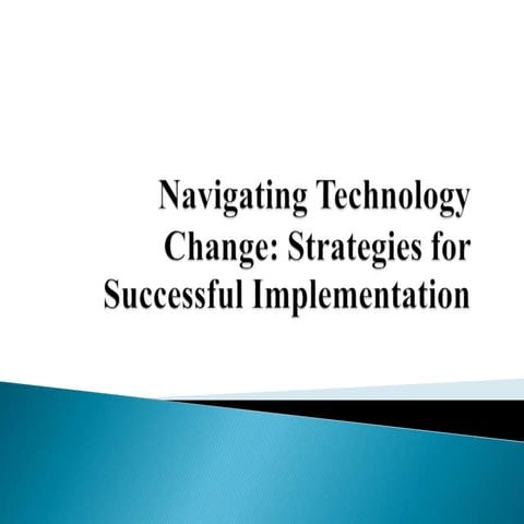 Navigating Technology Change: Strategies for Successful Implementation ...
