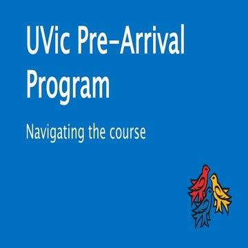 UVic Pre-Arrival Program: Navigating the course tutorial | PPTX