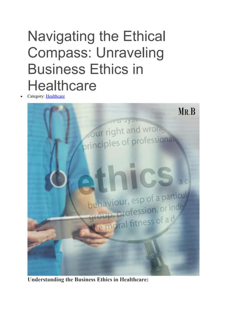 Navigating the Ethical Compass Unraveling Business Ethics in Healthcare.pdf Navigating the Ethical Compass Unraveling Business Ethics in Healthcare.pdf