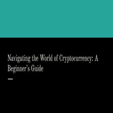 Navigating the World of Cryptocurrency_ A Beginner’s Guide.pdf
