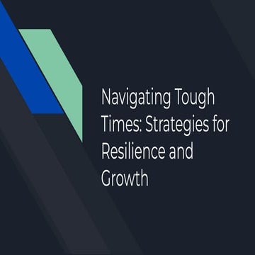 Navigating Tough Times - Strategies for Resilience and Growth | PPT
