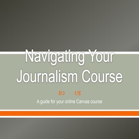 Navigating your journalism course | PPTX | Educational Assessment | Education
