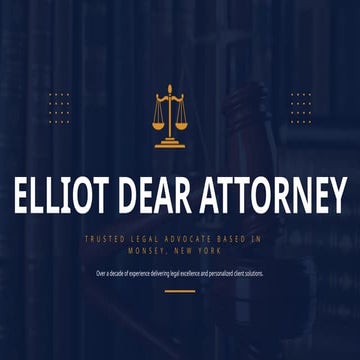 Elliot Dear Attorney – Trusted Legal Advocate in Monsey, NY | PPTX