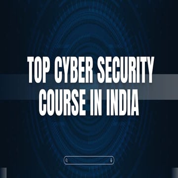 Top Cyber Security Course in India Presentation.pdf