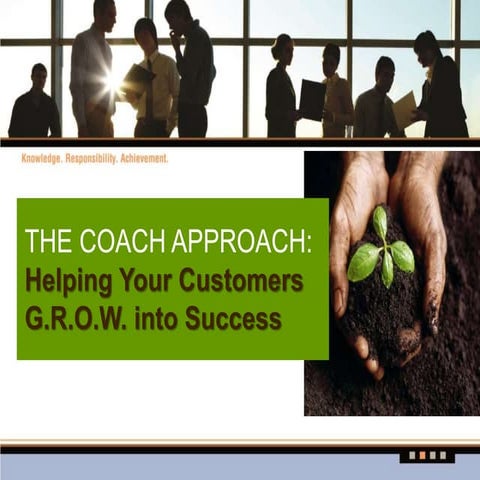 The Coach Approach: Help Your Customers G.R.O.W into Success | PPTX