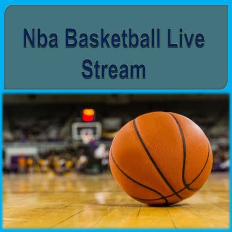 Nba basketball live stream | PPTX