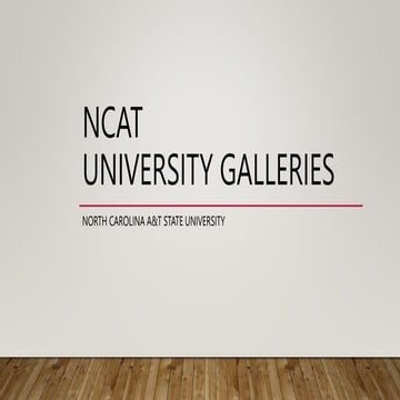 NCAT_UNIVERSITY_GALLERIES.pptx