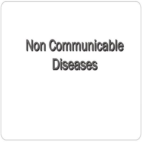 Non-Communicable Diseases and Lifestyle-Related Diseases | PPTX