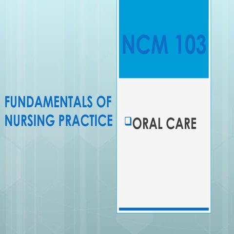 NCM 103 _ Oral Care.pptxjhaugvygvygvyghvuhbu | PPTX